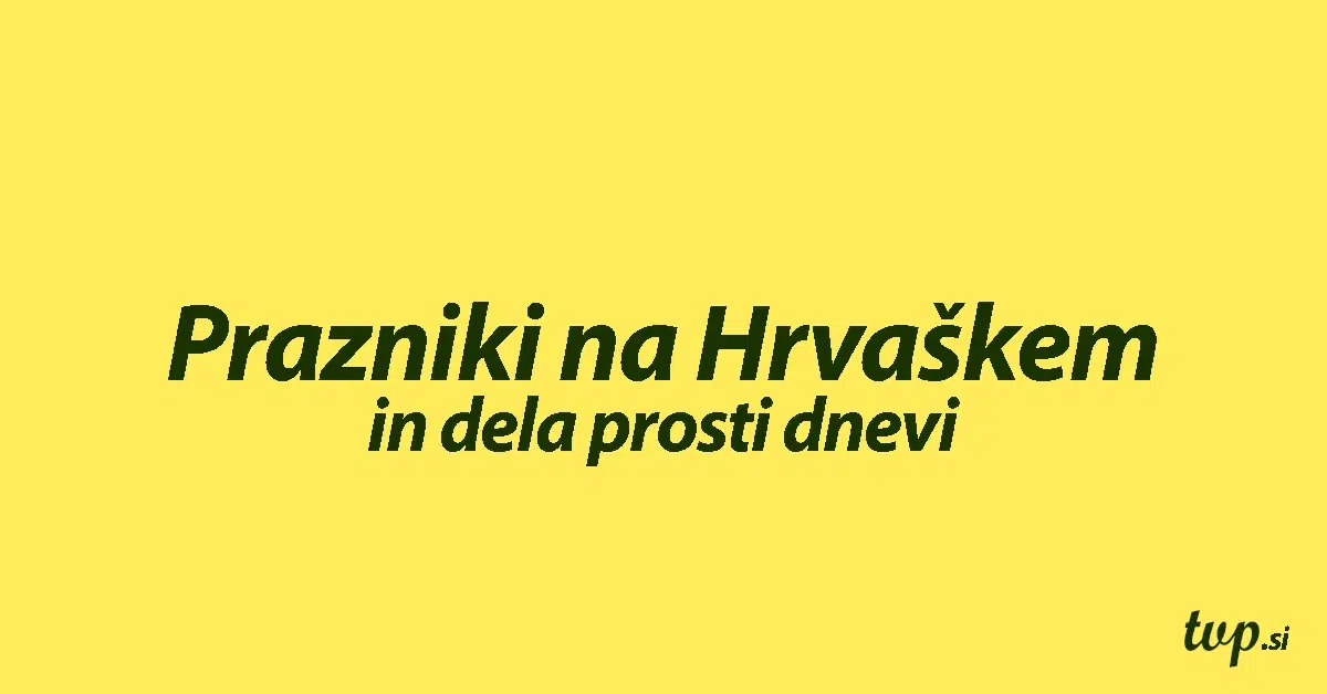 Prazniki na Hrvaškem 2026 - TVP